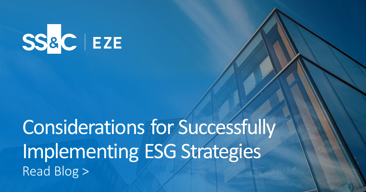 Considerations for Successfully Implementing ESG Strategies | SS&C Eze
